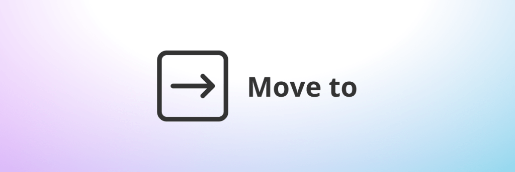 Move on up – Move To is now available – Workflowy